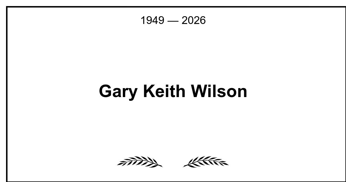 Obituary: Gary Keith Wilson